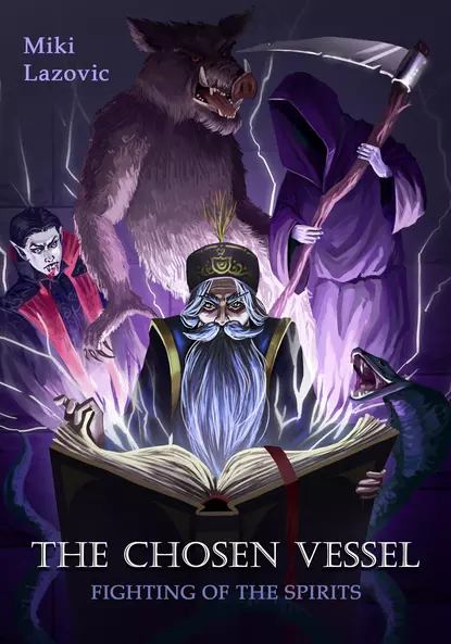 The chosen vessel. Fighting of the spirits, Miki Lazović – download the ...