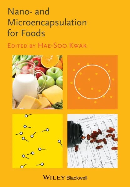 «Nano- and Microencapsulation for Foods», Hae-Soo Kwak – скачать pdf на Литрес