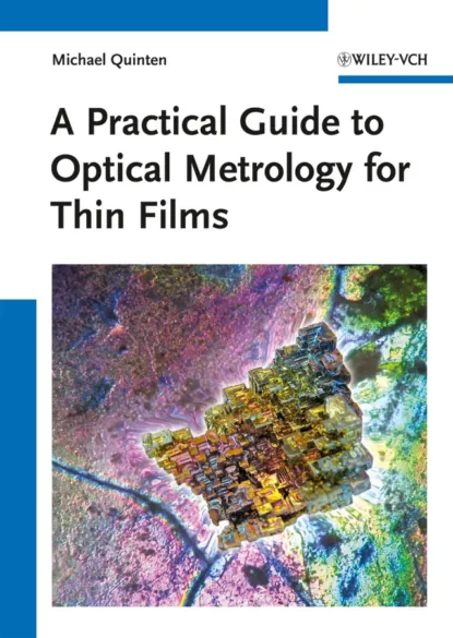 «A Practical Guide to Optical Metrology for Thin Films», Michael Quinten – скачать pdf на Литрес