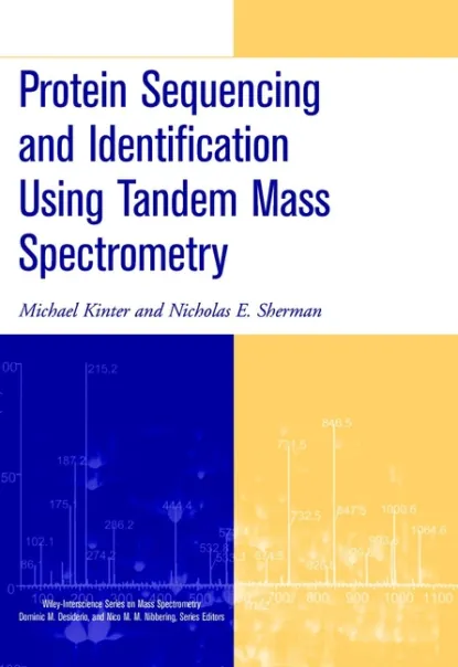Protein Sequencing and Identification Using Tandem Mass Spectrometry, Michael Kinter – download ...