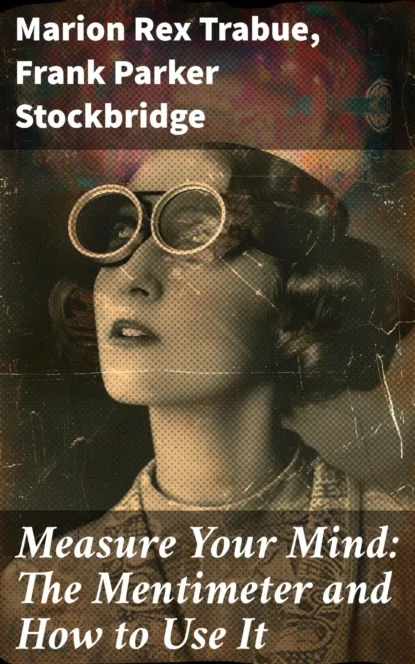 Measure Your Mind: The Mentimeter and How to Use It, Marion Rex Trabue ...